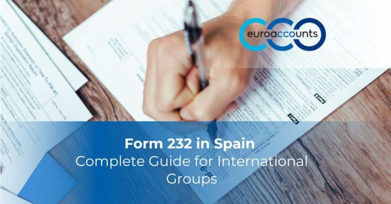 Form 232 in Spain: Requirements and Risks for International Groups